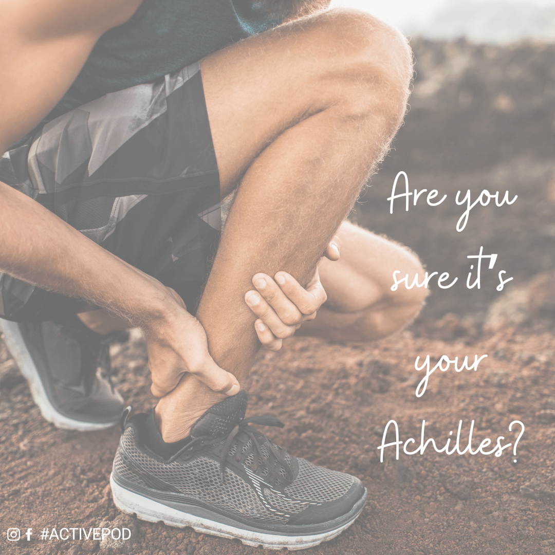 Are you sure it's your Achilles? - Active Podiatry